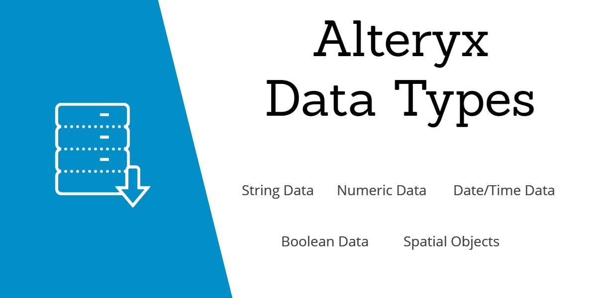 Alteryx Data Types Field Data Types In Alteryx Alteryx Tutorials