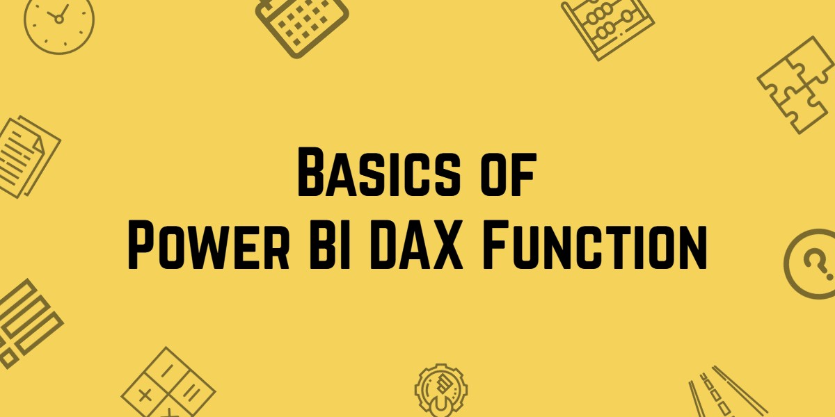  Ultimate Guide Of Power BI Dax Function For Begineers Basics Of 