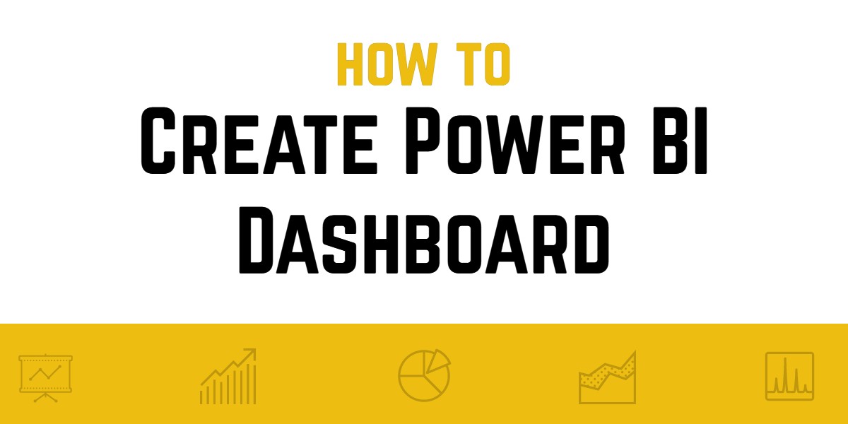 5 Steps To Create First Power BI Dashboard Power BI Dashboard